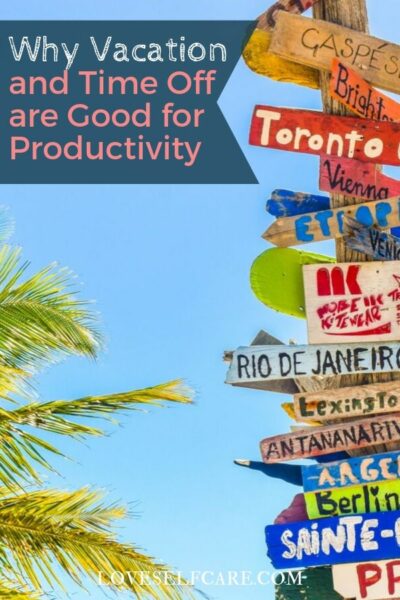 Why Vacation and Time Off Are Good for Your Productivity at Work ...