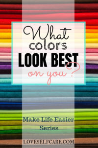 How to find out what colors flatter you the most - Loveselfcare