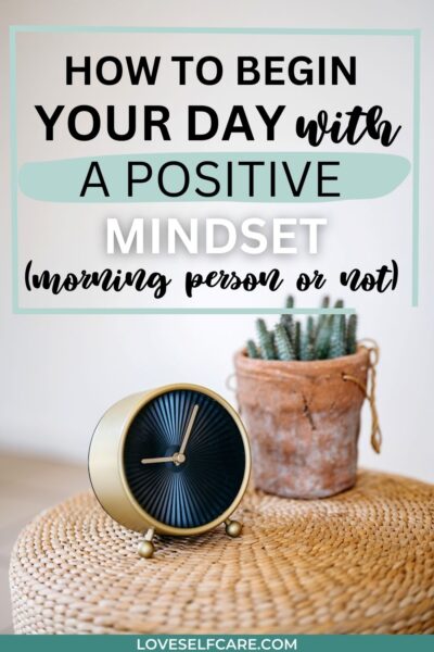 How To Begin Your Day with a Positive Mindset (For Not Morning People ...