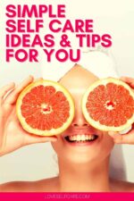 Simple Self Care Ideas and Tips You Need in Your Life - Loveselfcare