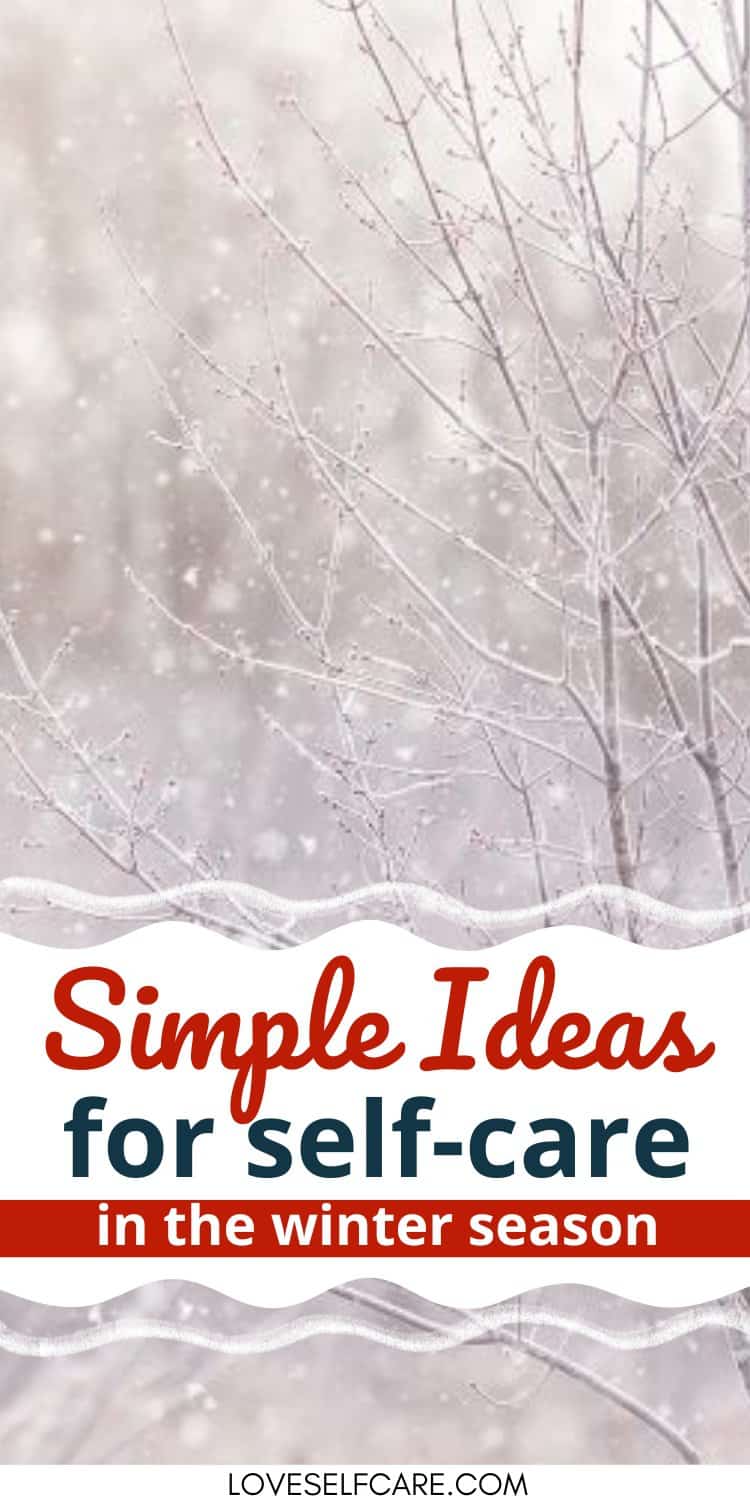 How to Practice Self-Care this Winter - Simple Winter Self Care Ideas ...