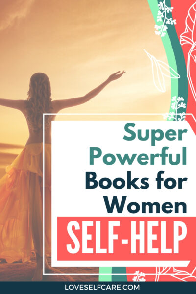 Super Powerful Self Help Books for Women - Loveselfcare